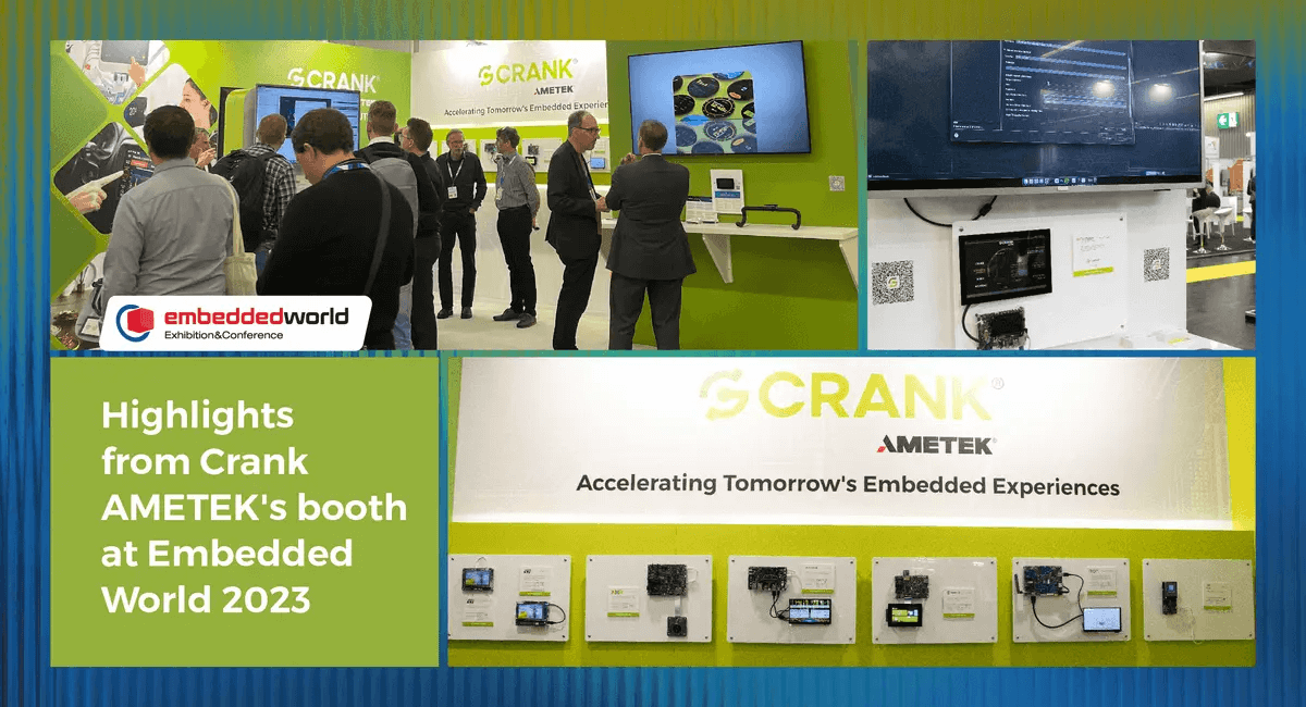 Highlights from Crank AMETEK booth at Embedded World 2023